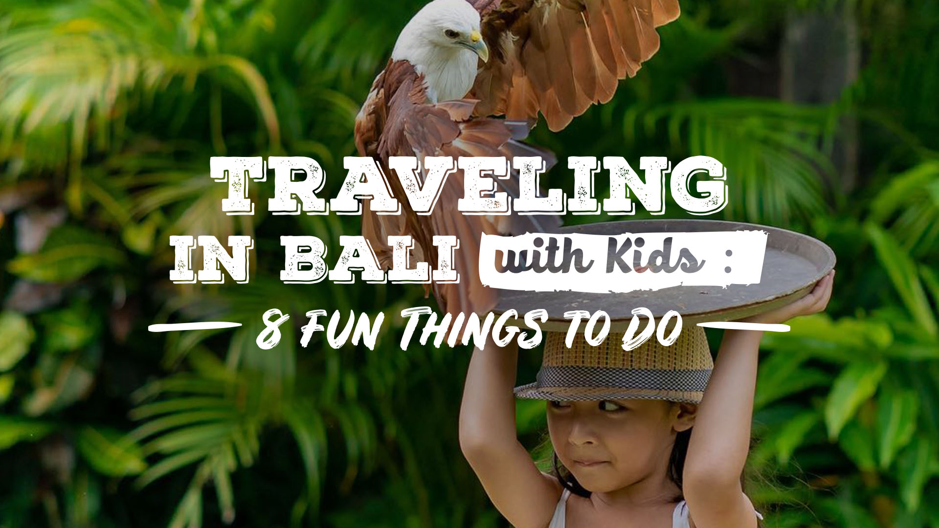 Traveling in Bali with Kids: 8 Fun Things to Do | BALI GO LIVE