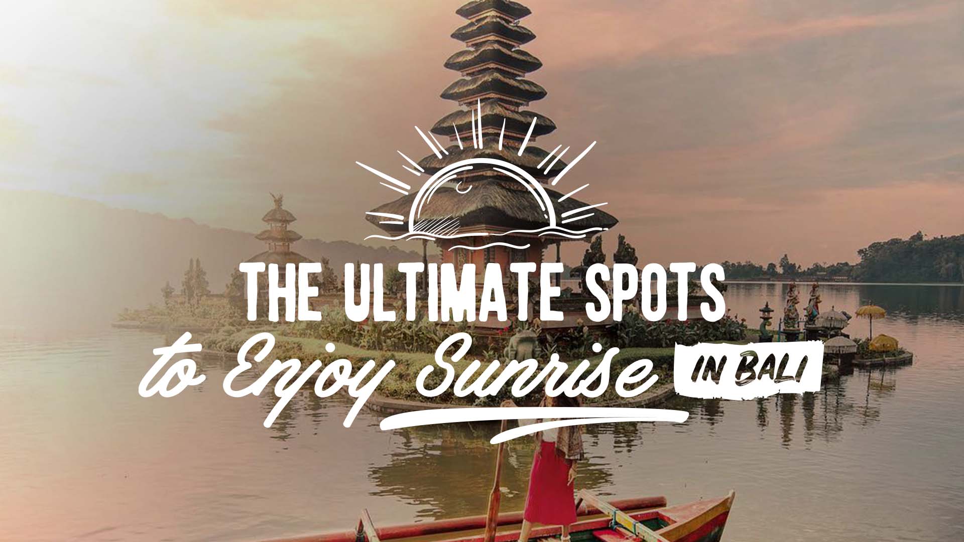 The Ultimate Spots to Enjoy Sunrise in Bali | Bali Go Live